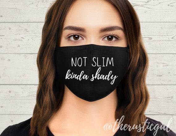 Not Slim Kinda Shady Face Mask Funny Mask Face Cover | Etsy