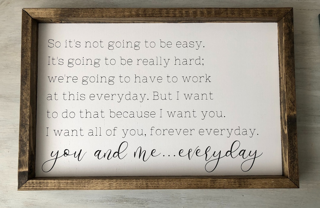 The Notebook Quote- so It’s Not Going to Be Easy..you and Me Everyday ...