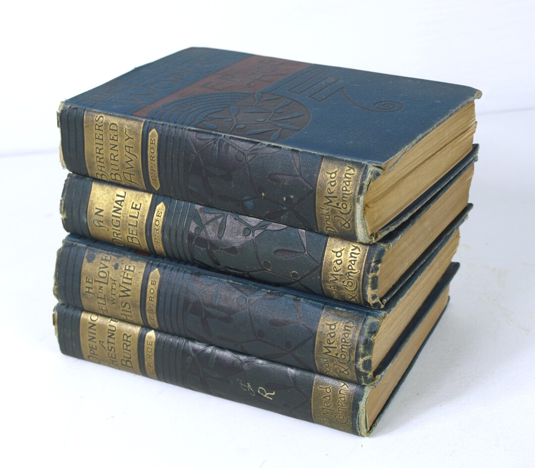 The Works of E.P. Roe - 4 Titles, Art Deco Hardcovers, C. 1880's - 4 ...