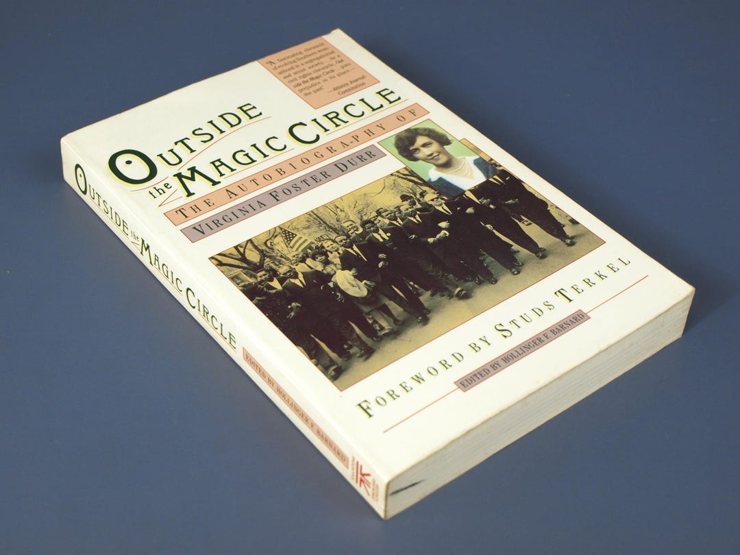 Outside the Magic Circle - the Autobiography of Virginia Foster Durr ...