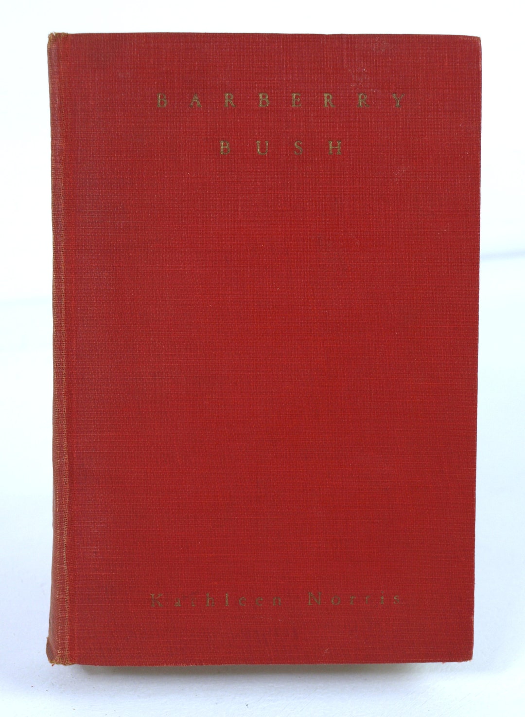 Barberry Bush by Kathleen Norris - Published by A.L. Burt Co., 1927 ...