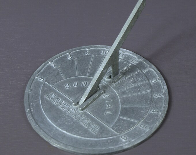 Vintage Sun Dial - "set Me Right and Use Me Well and the Time to You I ...