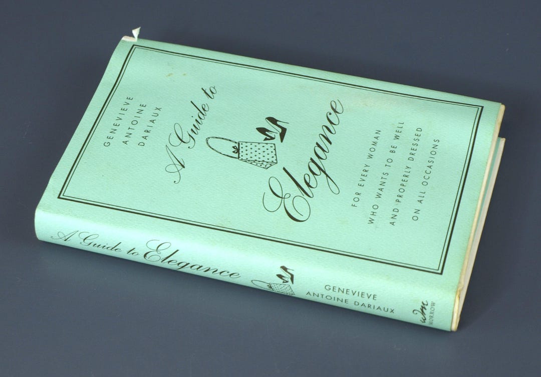 A Guide to Elegance by Genevieve Antoine Dariaux - William Morrow ...
