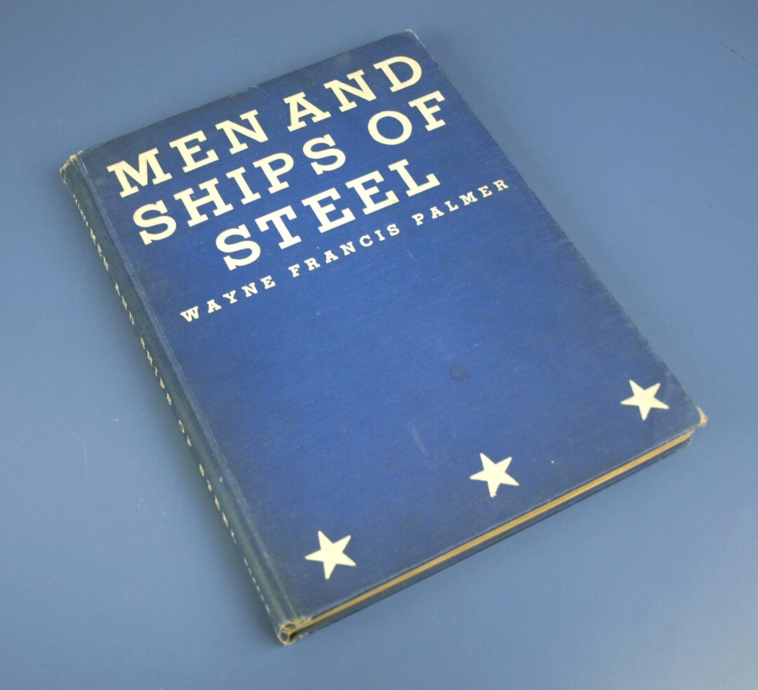 Men & Ships of Steel by Wayne Francis Palmer; Published by William ...
