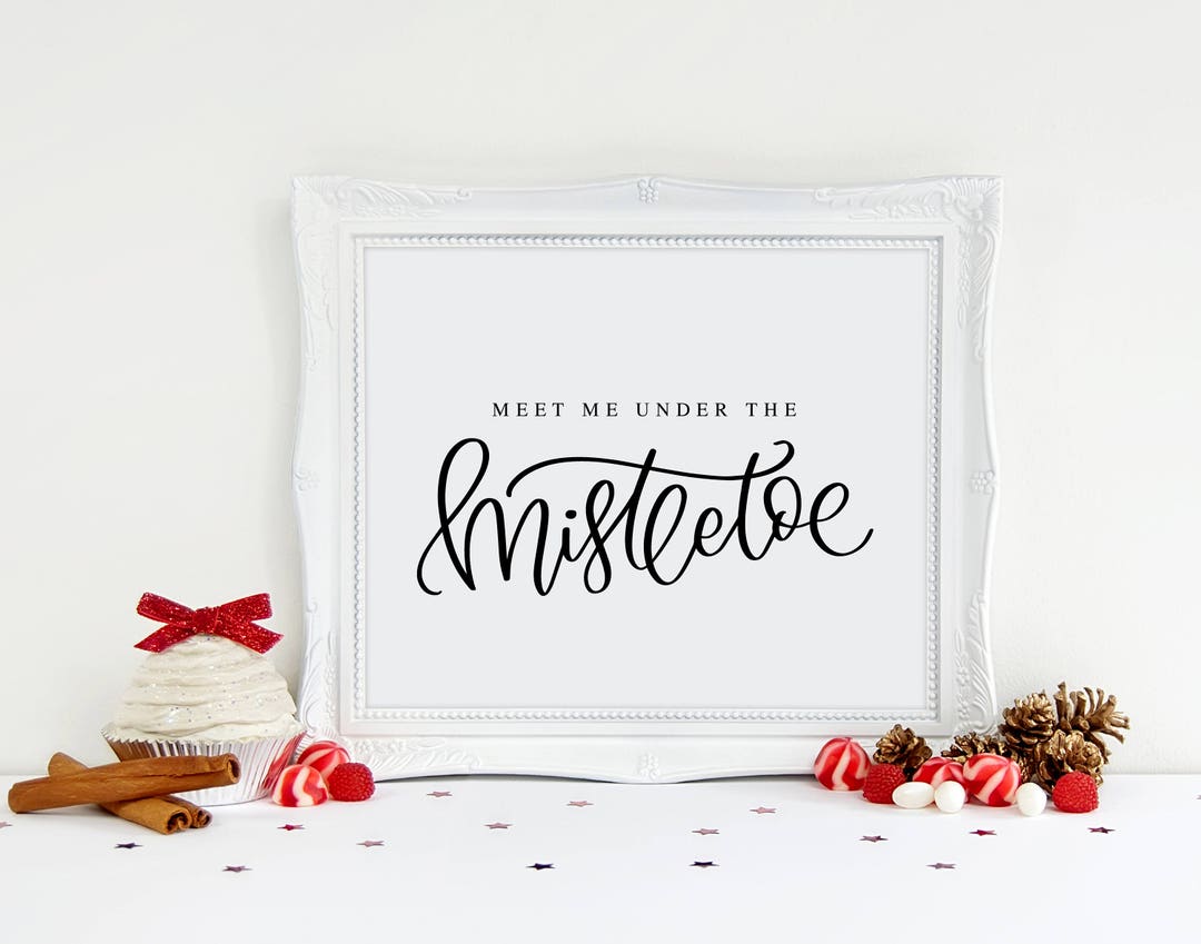Meet Me Under the Mistletoe Sign, Printable Christmas Sign, Mistletoe ...