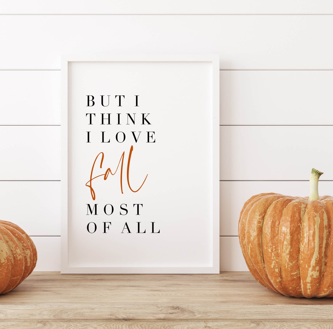 But I Think I Love Fall Most of All | Printable Fall Decor | Fall Home ...