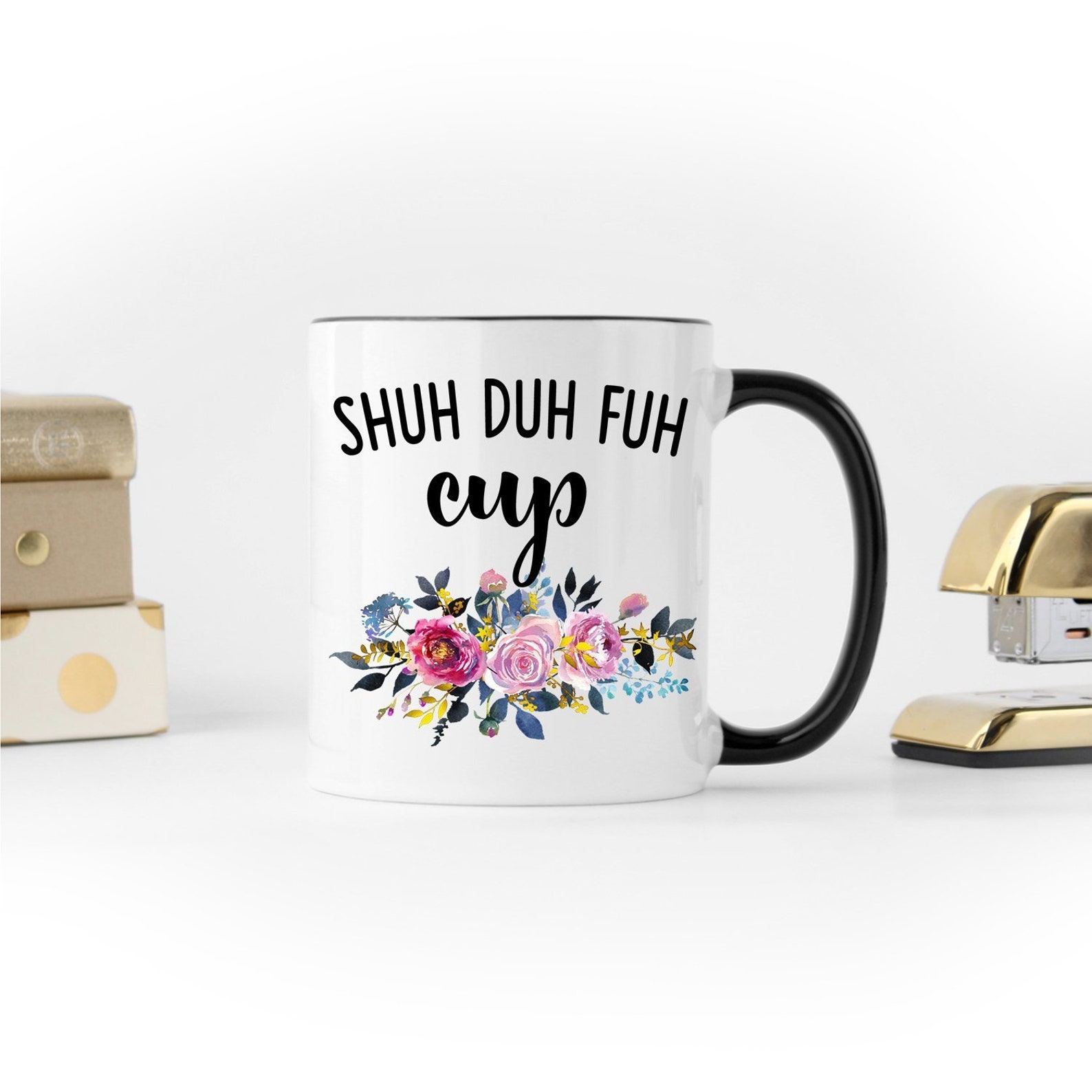 Shuh Duh Fuh Cup Curse Word Mug Cussing Mug Funny Coffee - Etsy