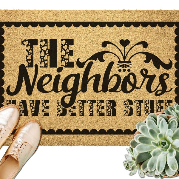 Doormat Neighbors Have Better Stuff - Etsy