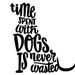 Time Spent With Dogs is Never Wasted Vinyl Adhesive Decal Car Decal ...
