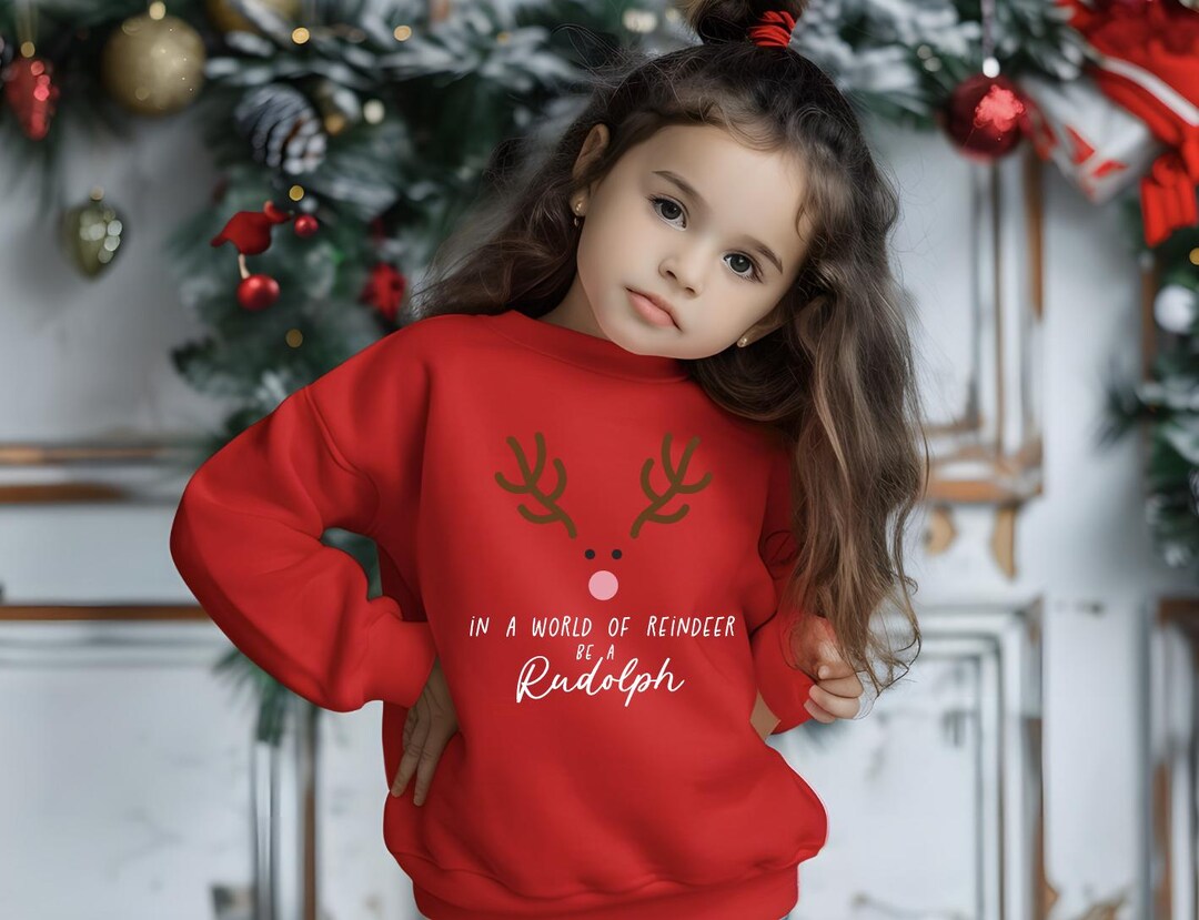 In a World of Reindeer Be a Rudolph / Reindeer Sweatshirt / Kids ...