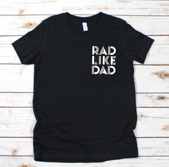 Rad Like Dad Rad Like Dad Shirt Kids Shirt Best Friends - Etsy UK