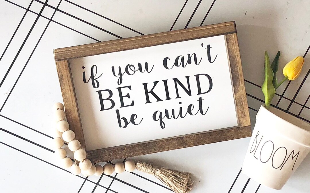 If You Can't Be Kind Be Quiet Framed Wood Sign Teacher - Etsy