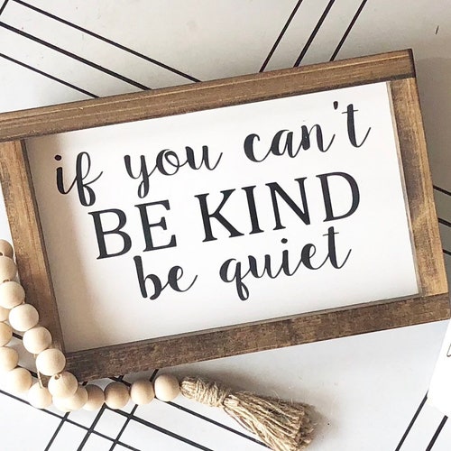 If You Can't Be Kind Be Quiet Framed Wood Sign Teacher - Etsy