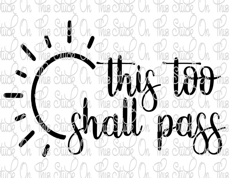 This Too Shall Pass-png & SVG Digital instant Download - Etsy This Too Shall Pass-png & SVG Digital instant Download - Etsy