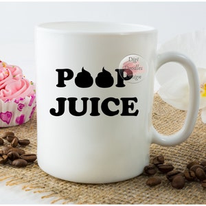 Poop Juice SVG JPG PNG Funny Coffee Mug Cup - Instant Digital Download ...