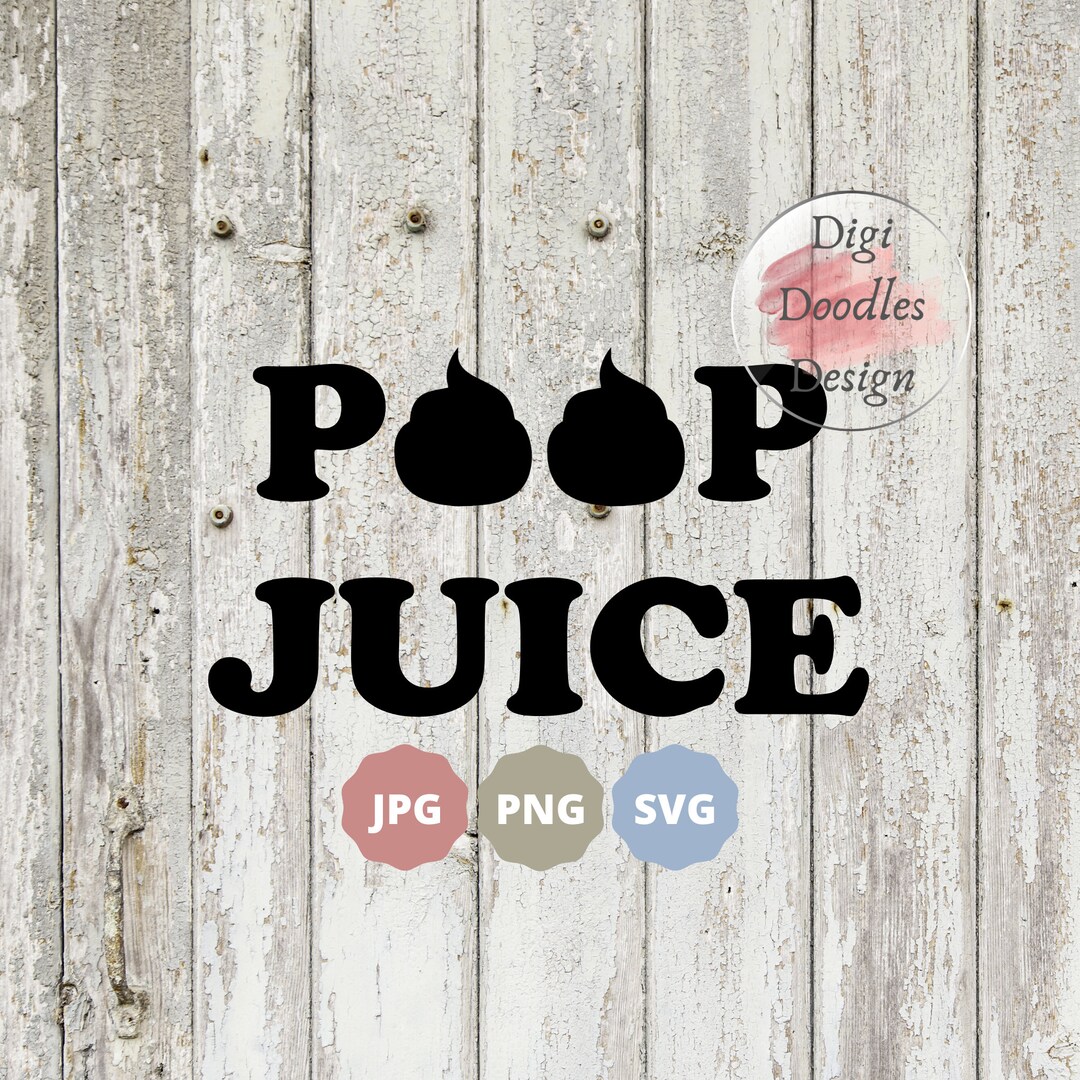Poop Juice SVG JPG PNG Funny Coffee Mug Cup - Instant Digital Download ...