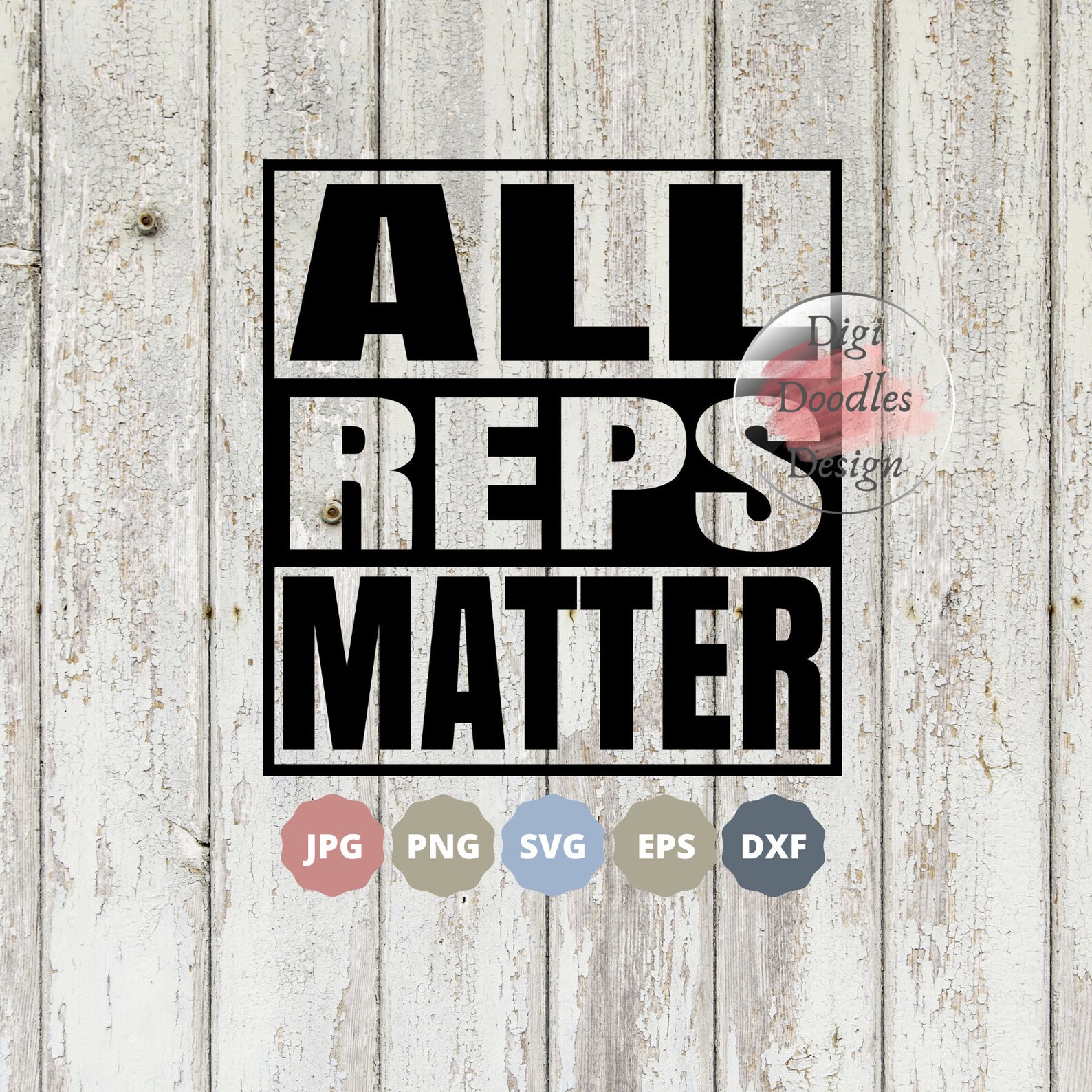 All Reps Matter Digital Download JPEG SVG EPS Png Dxf - Instant ...