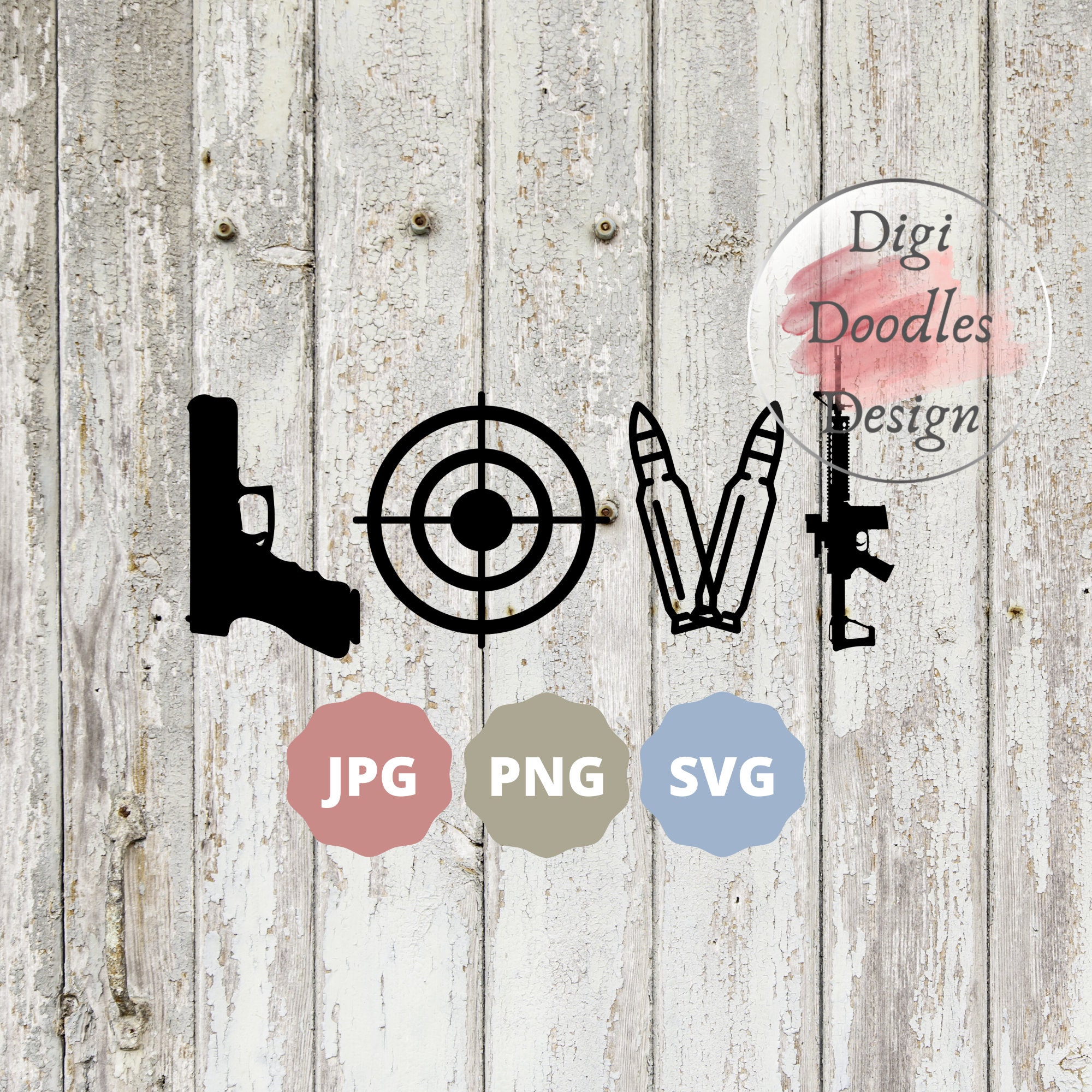 Love Gun Firearms Weapons Instant Digital Download SVG JPG PNG Eps Dxf ...