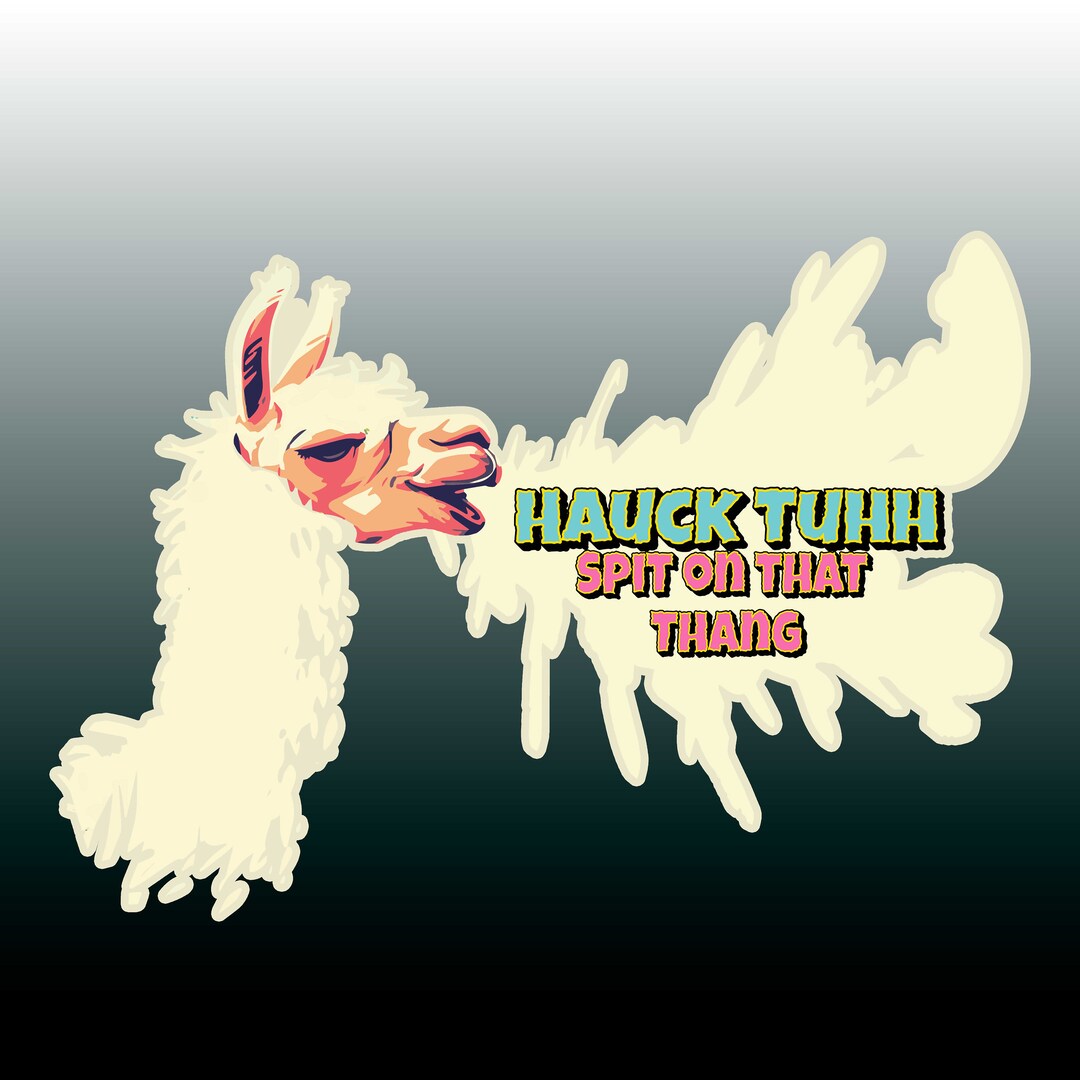 Hauck Tuhh Spit on That Thing Funny Vinyl Decal Sticker Llama Dirty ...