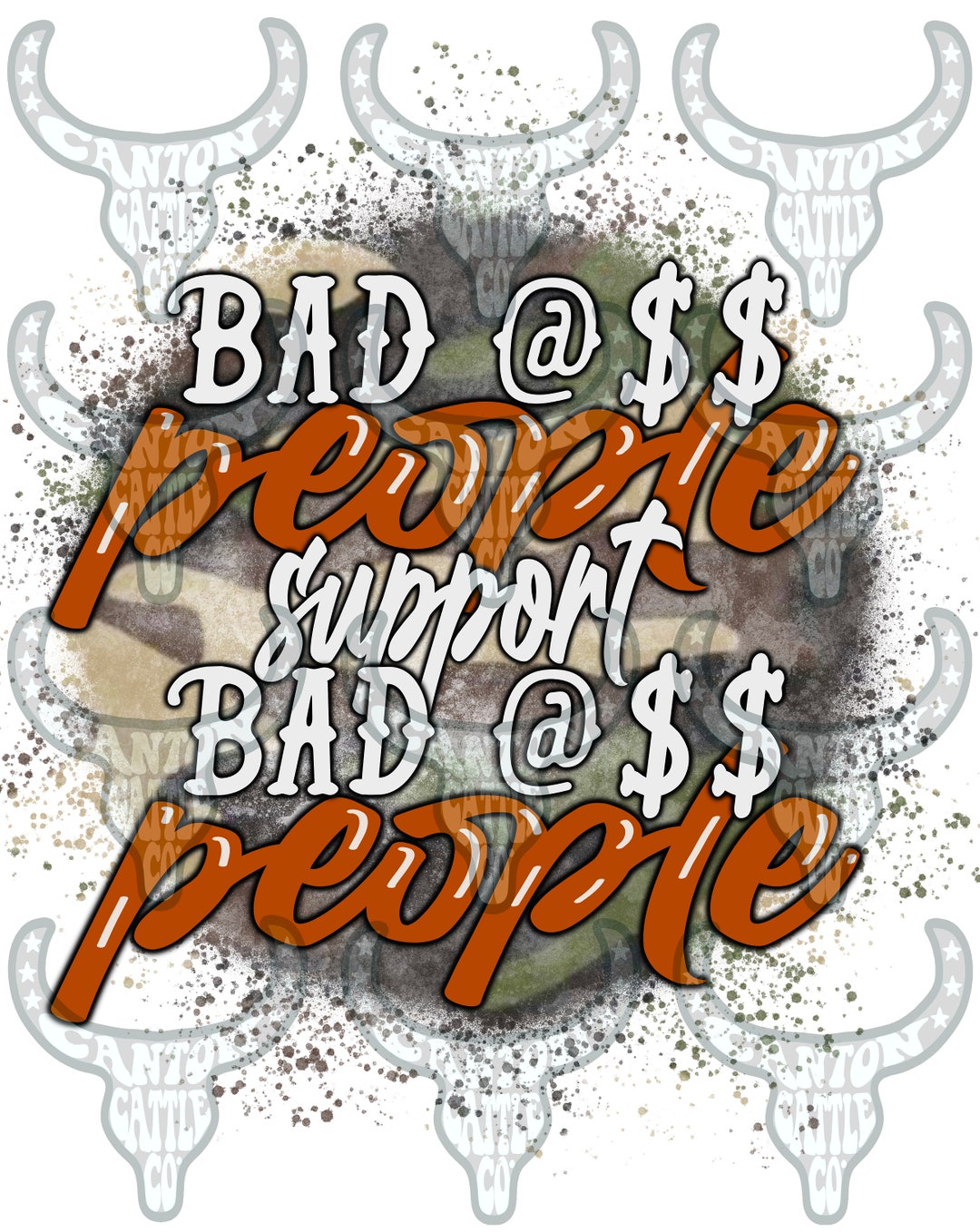Bad Ass People Support Bad Ass People, Camo, Paint Splatter, PNG ...