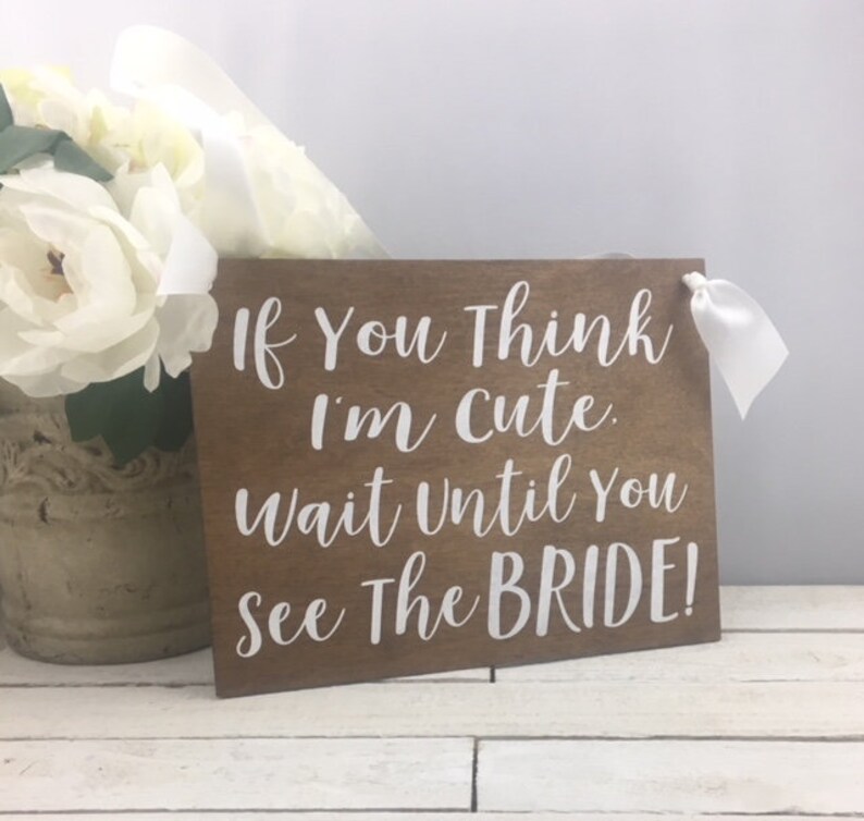 If You Think Im Cute Wait Until You See The Bride Etsy