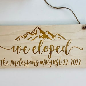 We Eloped Sign-12"x 5.5" Rustic Wood Sign-laser Engraved Mountain Sign ...