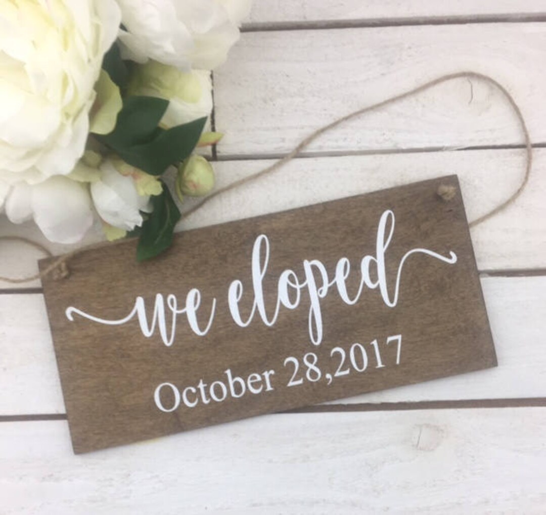 We Eloped Sign-12" X 5.5" Wedding Date Sign-elopement Sign-rustic Wood ...