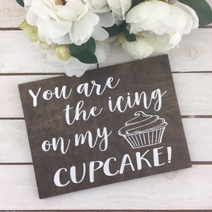 You Are the Icing on My Cupcake Sign-12x 9 Rustic Wood Sign-wedding ...