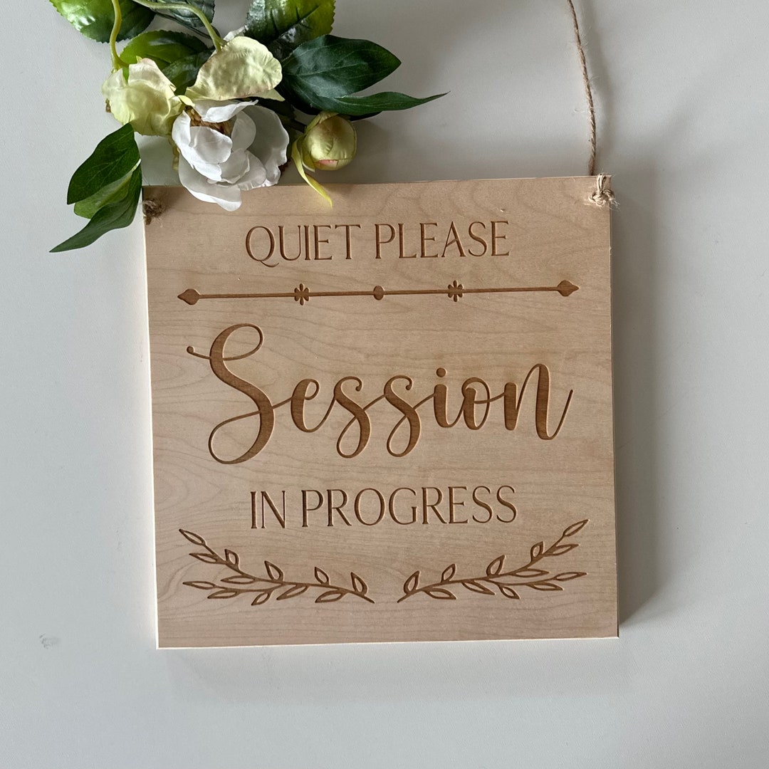 Quiet Please Session in Progress Laser Engraved Sign-9"x 9" Laser ...