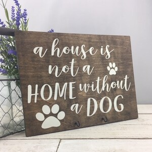 A House is Not A Home Without A Dog Sign-12x 9 Wood Sign-housewarming ...