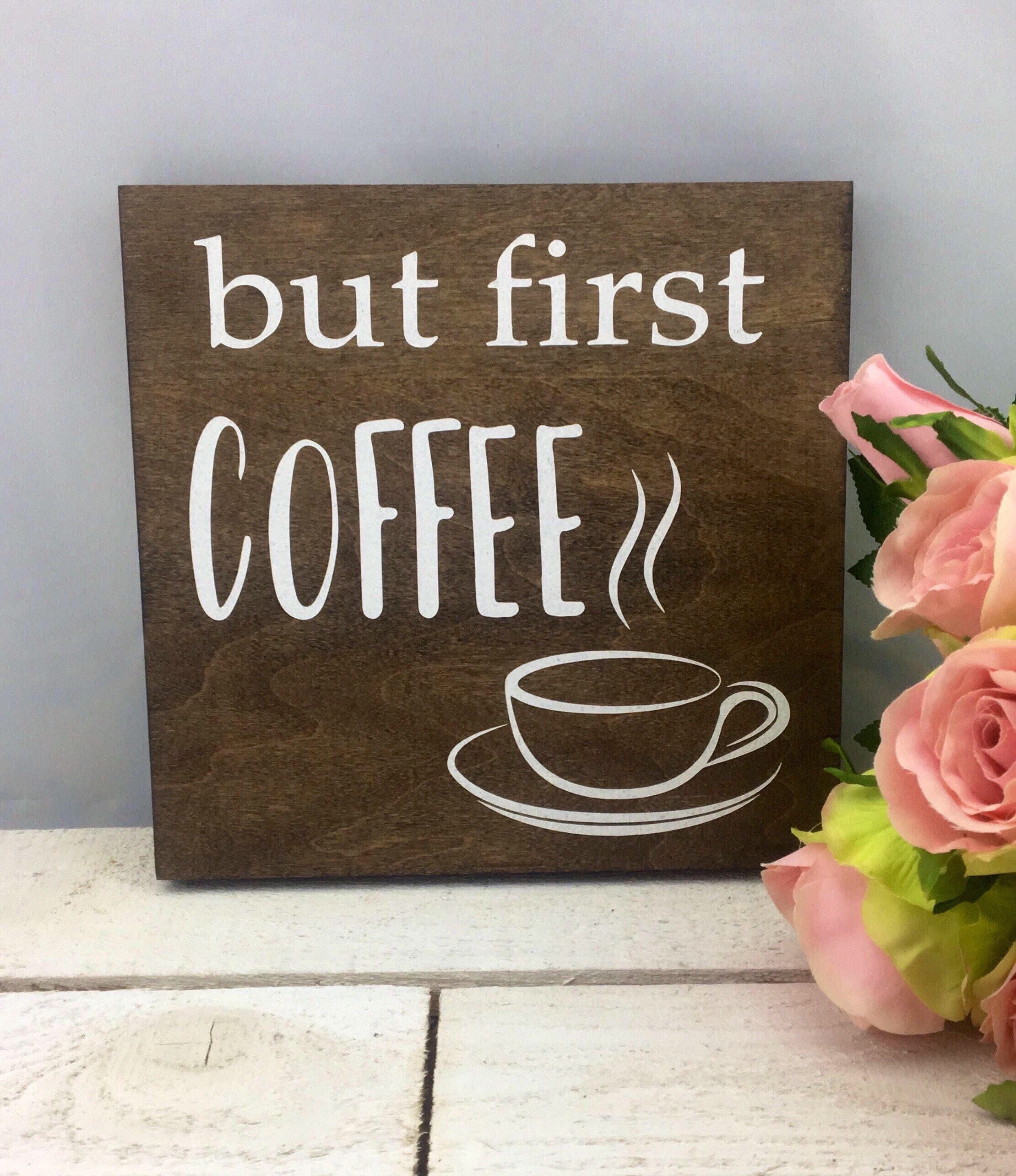 But First Coffee Sign-8x 8 Sign-Coffee - Etsy.de