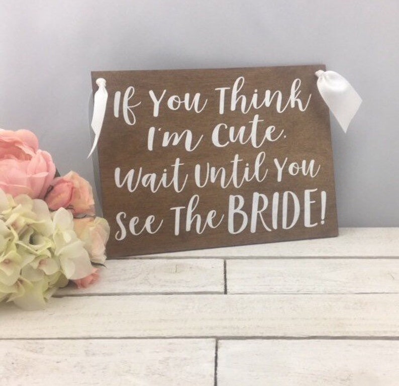 If You Think Im Cute Wait Until You See The Bride Etsy