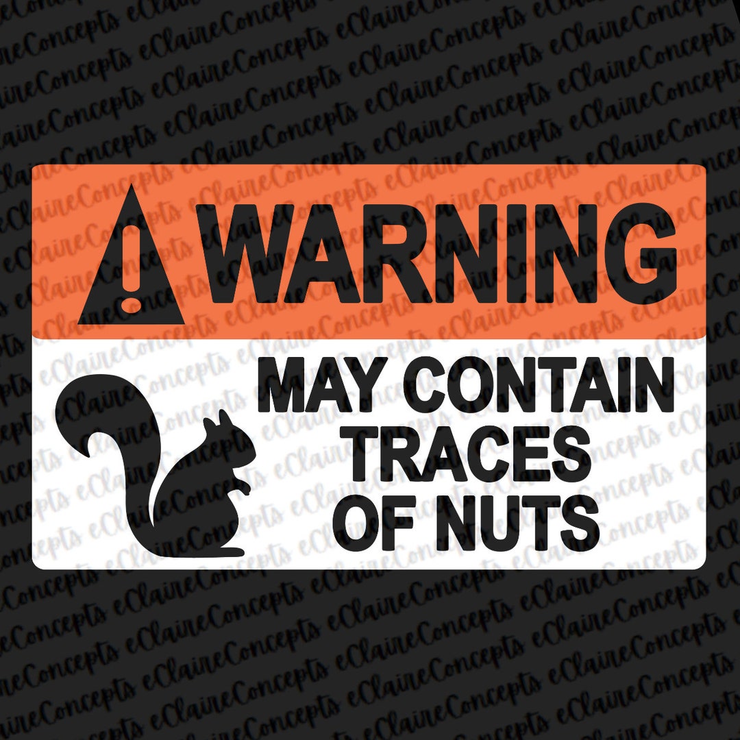 Warning May Contain Traces of Nuts | SVG, Jpg, PNG, Pdf, Silhouette ...