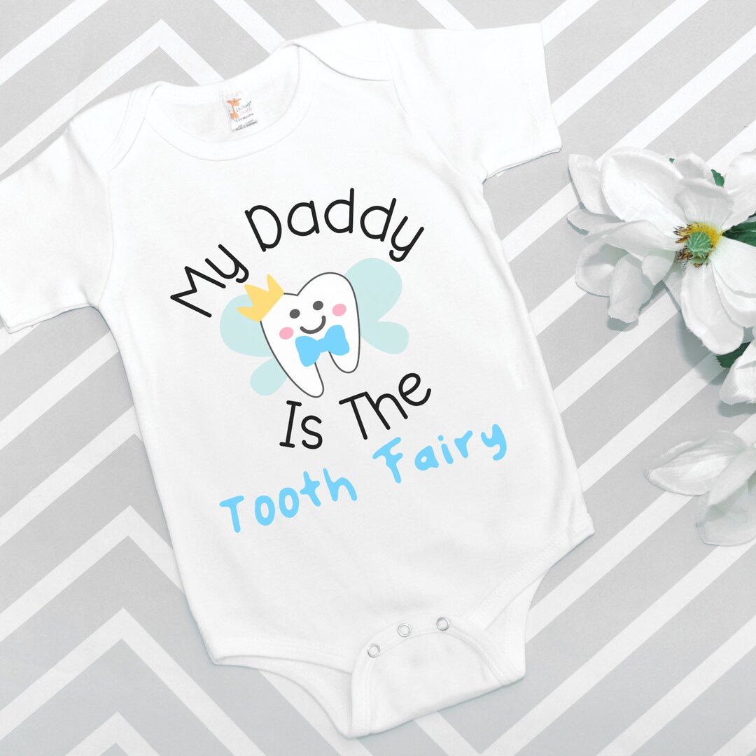 My Daddy is the Tooth Fairy Bodysuit, Tooth Fairy Baby Bodysuit ...