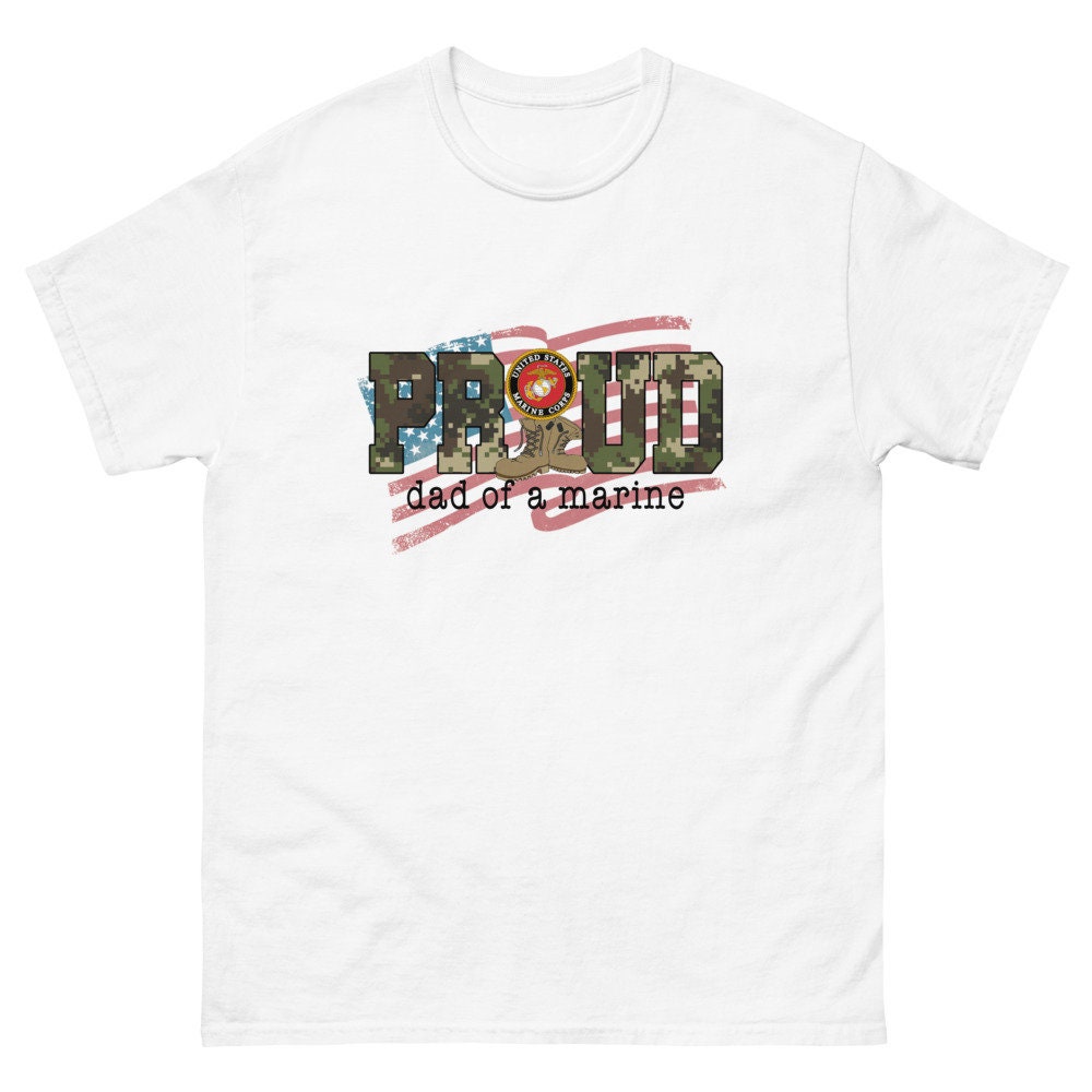 Proud Marine Dad, Marine, Dad Marine, Dad Hero, Marine Dad T Shirt ...