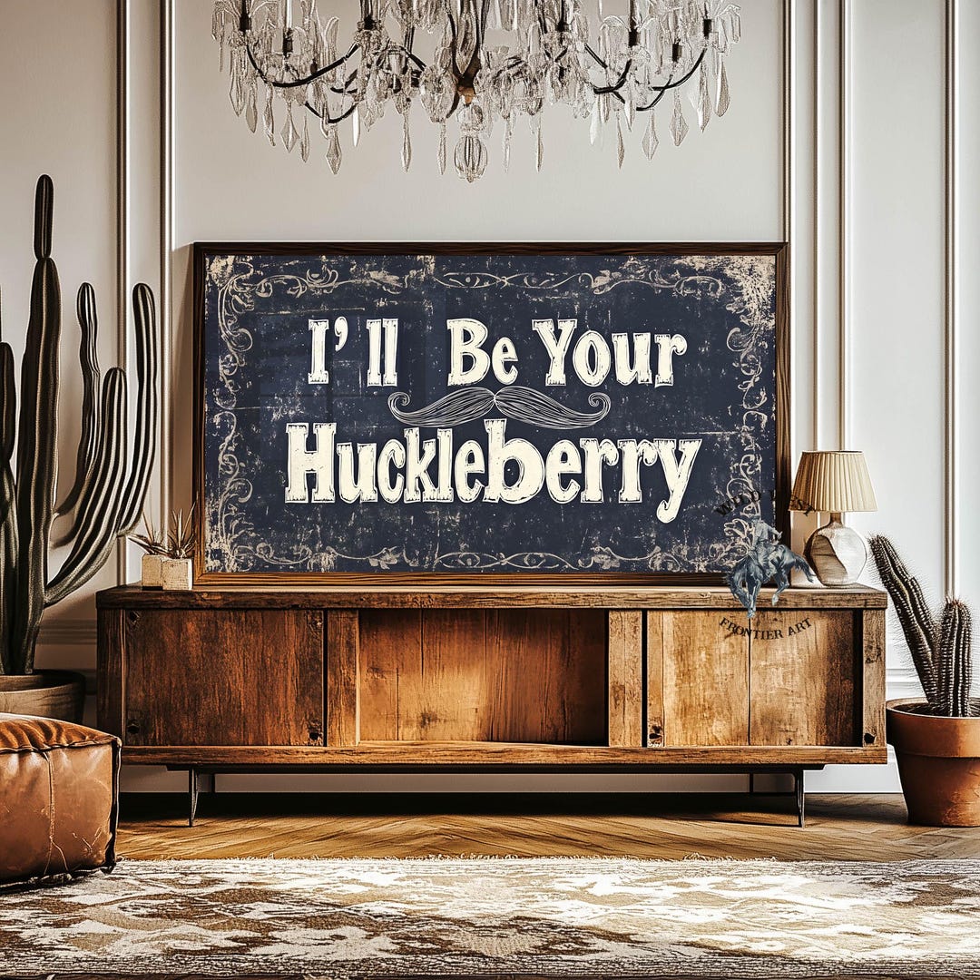 I'll Be Your Huckleberry Poster, Val, Western Decor, Typography Wall ...