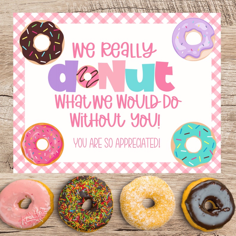 Donut What We'd Do Without You | Donut Appreciation Sign | Team ...