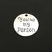 You're My Person Charm. Lot of 1 / 5 / 10 / 20 / 30 Pcs Antique Silver ...