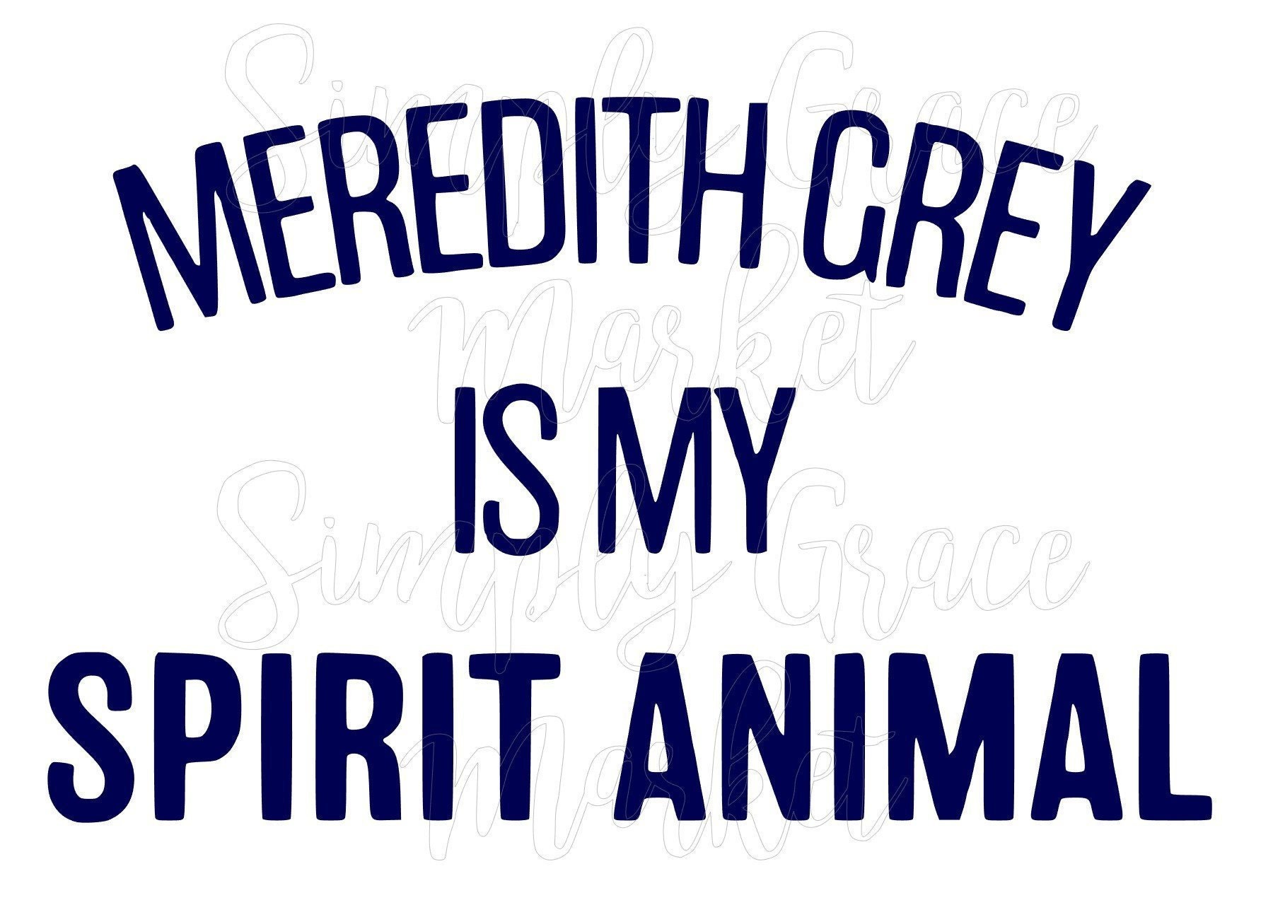 Meredith Grey is My Sprit Animal SVG File Greys Anatomy SVG - Etsy
