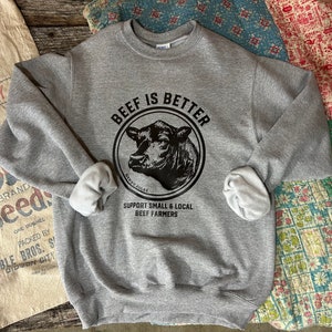 Better Beef Sweatshirt: Support Local Farmers, Athletic Grey Crewneck ...