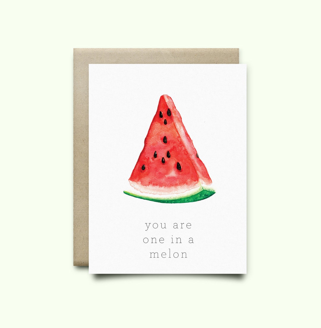 Watermelon Greeting Card "you Are One in a Melon" | Birthday Card ...