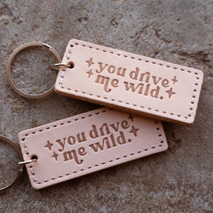 You Drive Me Wild | Custom Keychain, Leather Keychains Favors for ...
