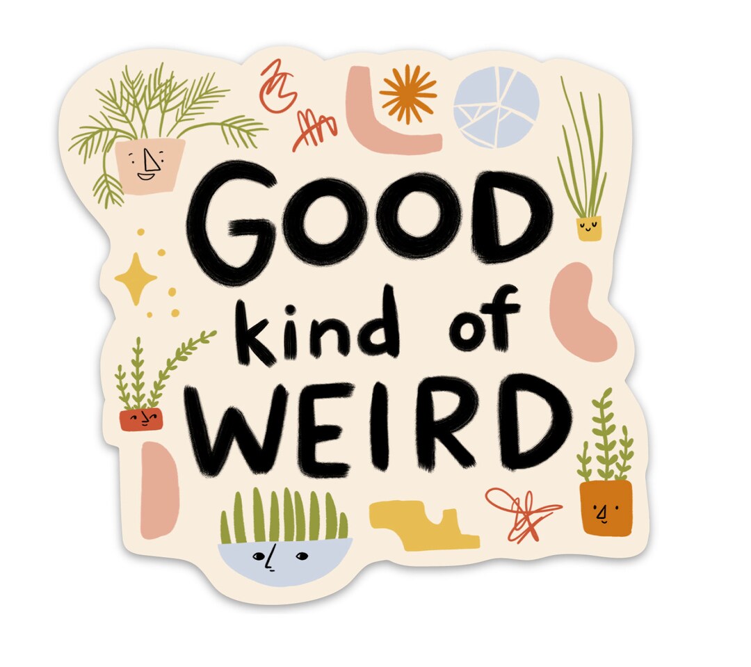 Buy Good Kind of Weird Vinyl Sticker 3x3 Cute Weirdo Abstract Plants ...