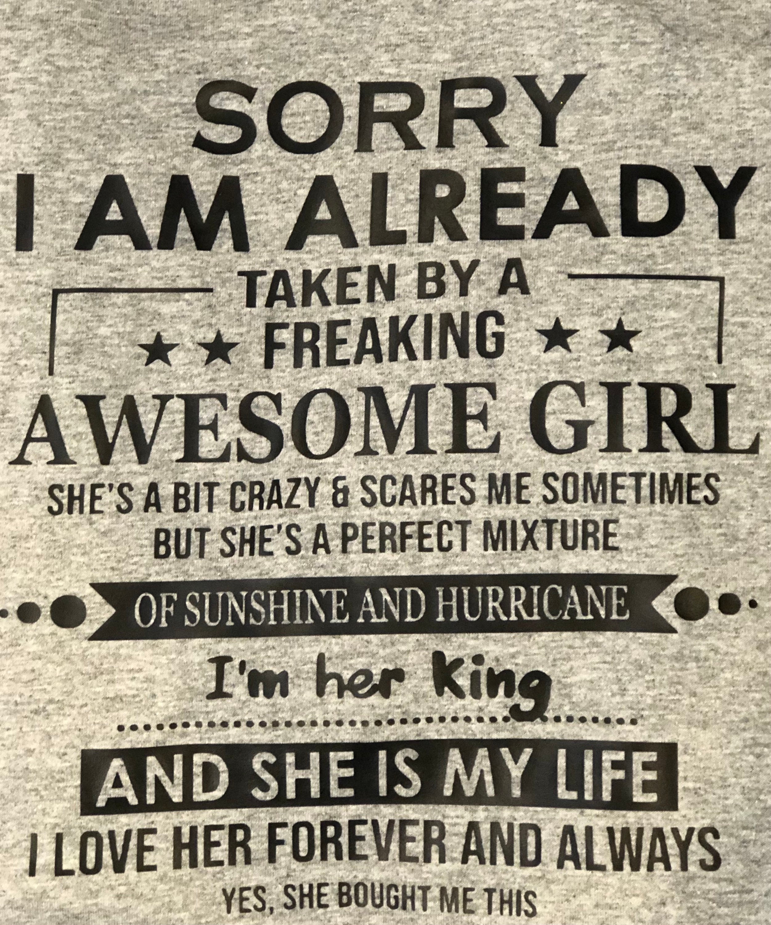 Sorry Ladies! I’m Already Taken by an Awesome Girl!! Mens T Shirt - Etsy