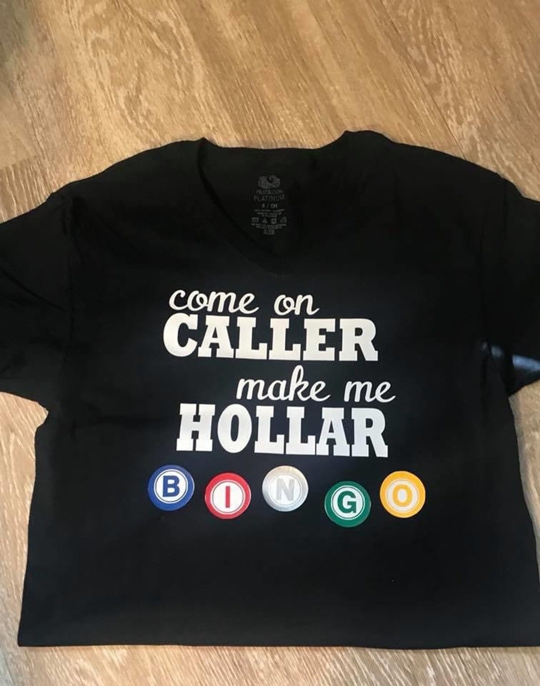 Custom Bingo Shirt. Bingo Goers T Shirt come on Caller, Make Me Holler ...