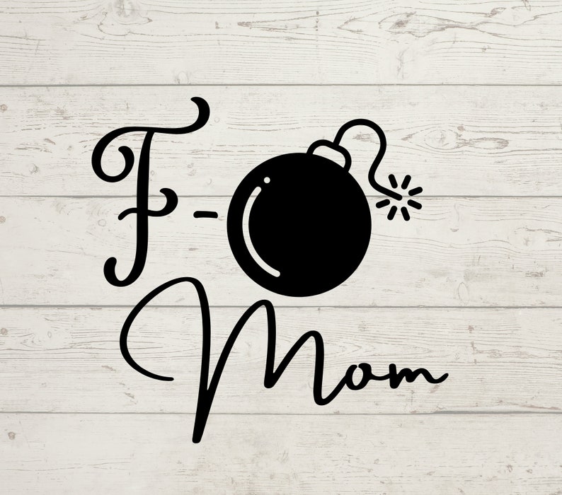 SVG F Bomb Mom SVG File for Cricut Silhouette Cutting for - Etsy
