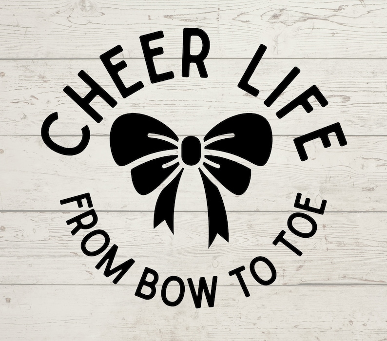 Cheer Life From Bow to Toe SVG File - Cricut and Silhouette Cutting ...
