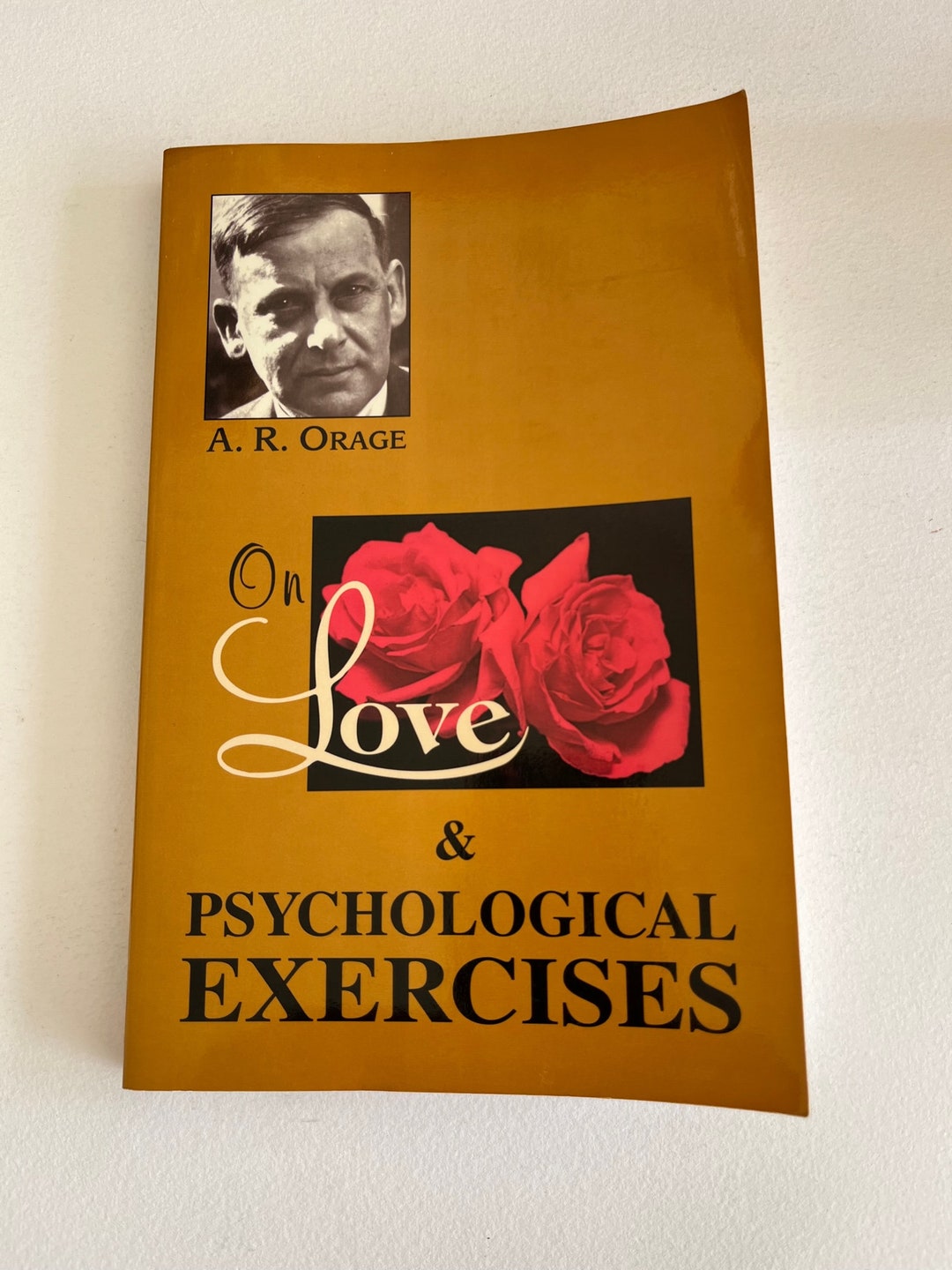 A.R. ORAGE ~ on Love & Psychological Exercises: With Some Aphorisms and ...