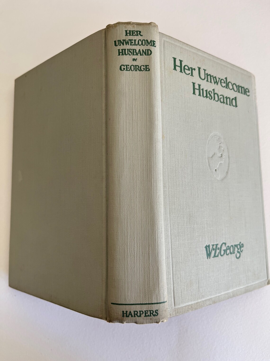 1920's W.L. GEORGE ~ Her Unwelcome Husband ~ 1st 1922 ~ English Writer ...