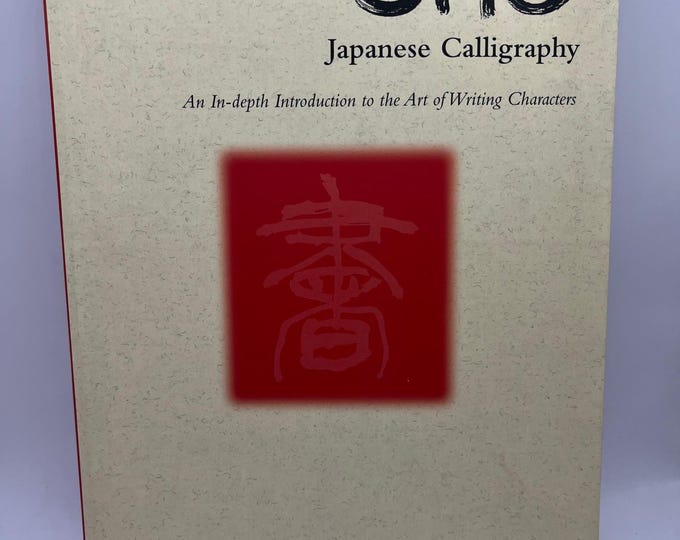 Sho Japanese Calligraphy: an In-depth Introduction to the Art of ...